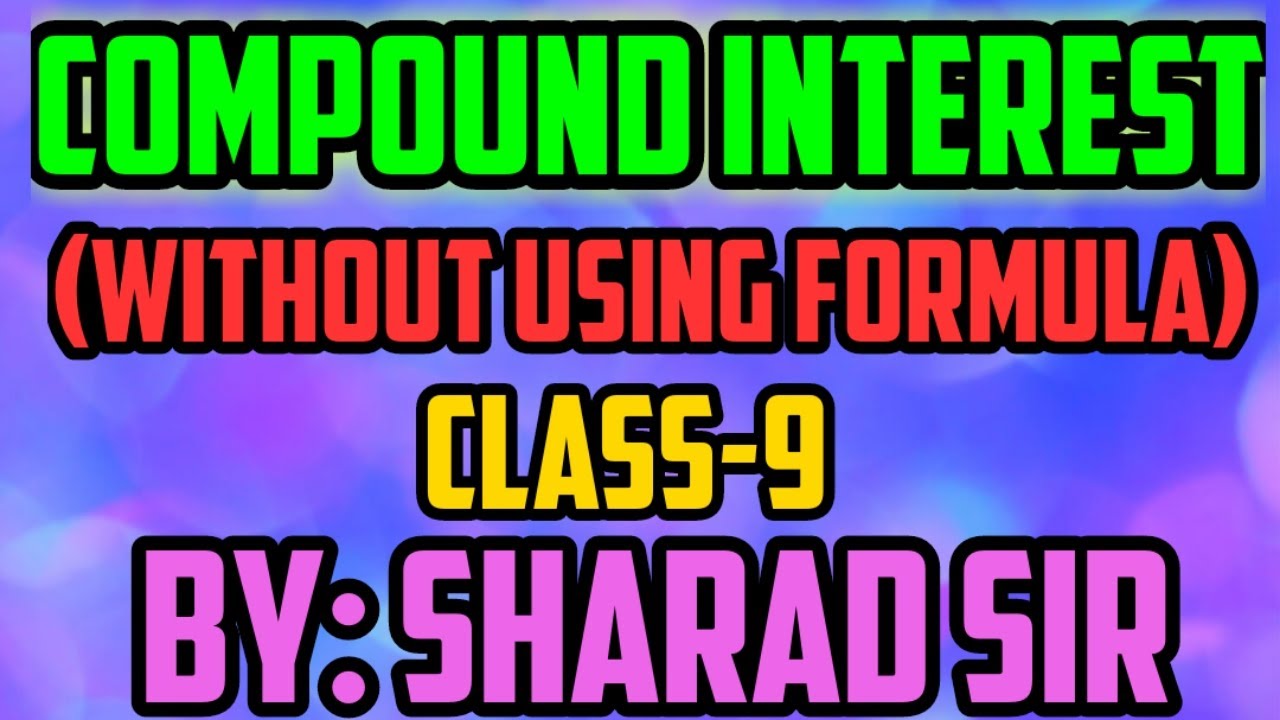 Compound Interest(Without using formula).Class -9. - YouTube