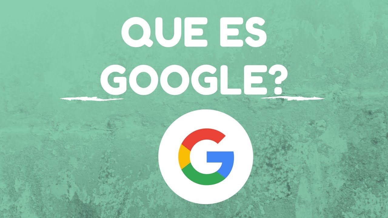 QUE ES GOOGLE? [DEFINICION Y USOS] - YouTube