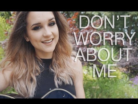 Frances - Don't Worry About Me (Hannah Dorman Cover) - YouTube