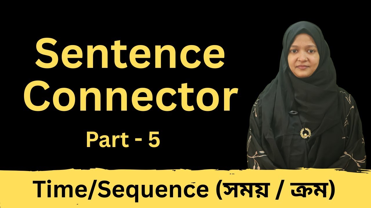Sentence Connectors Part 5 | Time / Sequence (সময় / ক্রম) | School Of ...