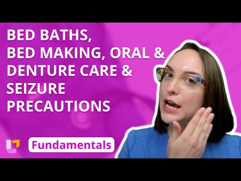 Bed Baths, Bed Making, Oral & Denture Care, Seizure Precautions - Fundamentals | @LevelUpRN