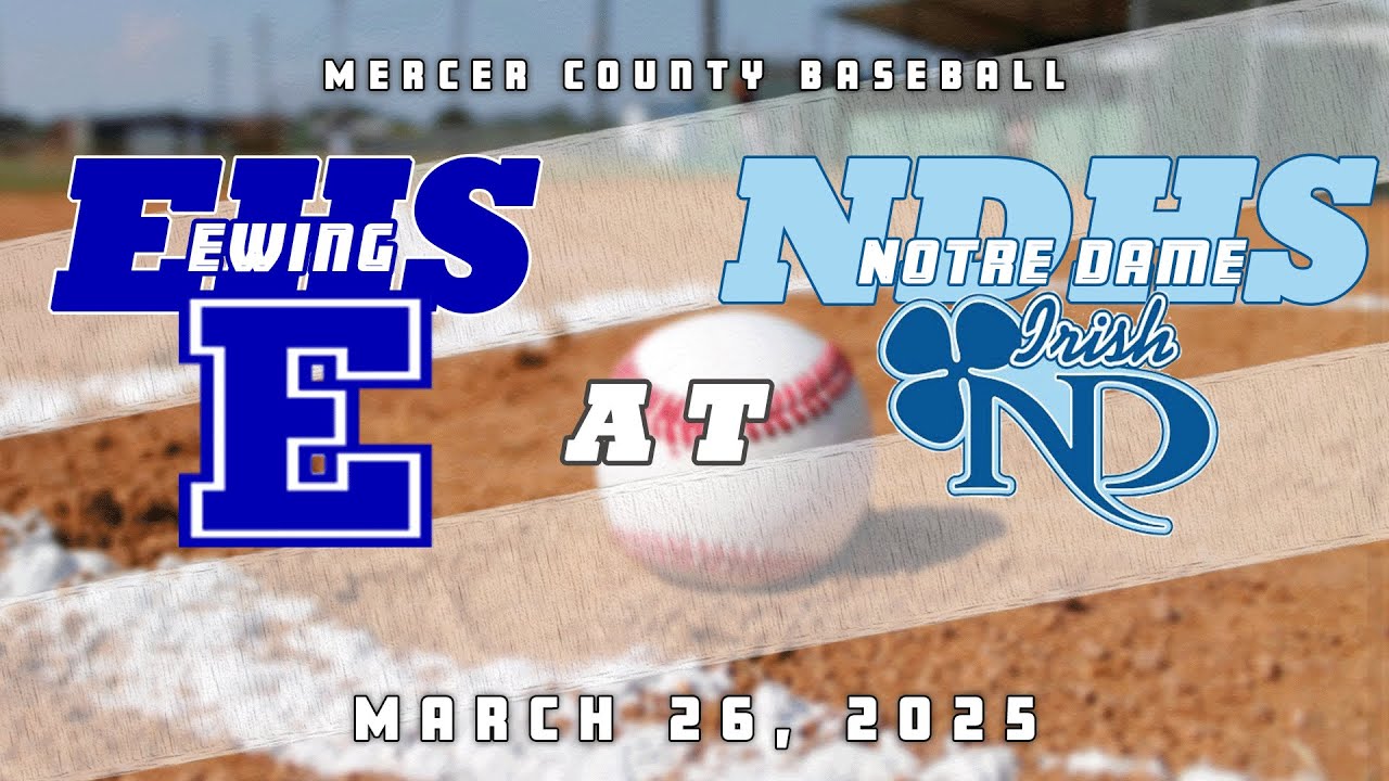High School Baseball | Ewing Blue Devils at Notre Dame Irish 3/26/25 ...