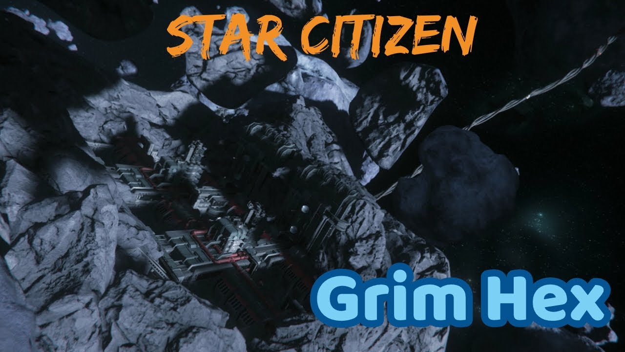 Star Citizen - Welcome To Grim Hex - YouTube