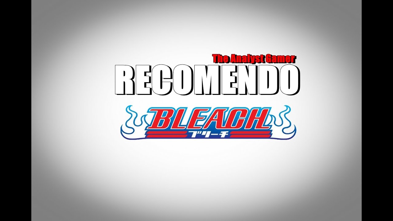 Recomendo - ( Bleach ) TheAnalystGamer - YouTube