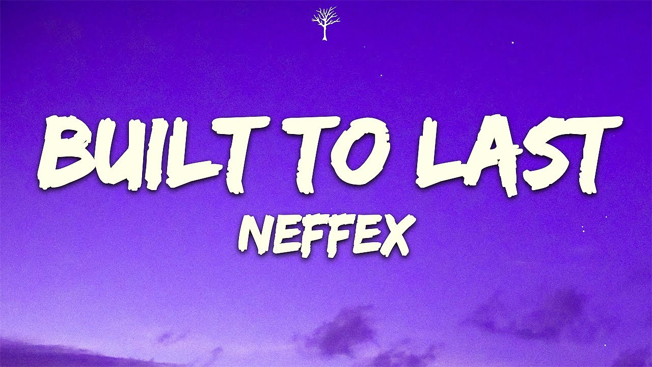 NEFFEX - Built To Last (Lyrics) - YouTube