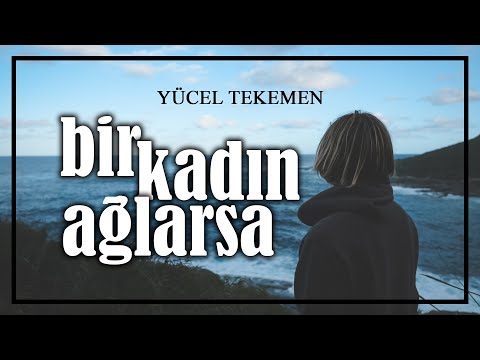 Emre Özdemir - Bir Kadın Ağlarsa (Yücel Tekemen)