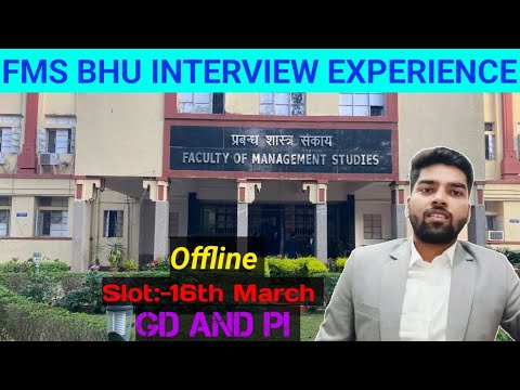 FMS BHU Interview experience | 16th March | Offline | GD & PI Questions ...