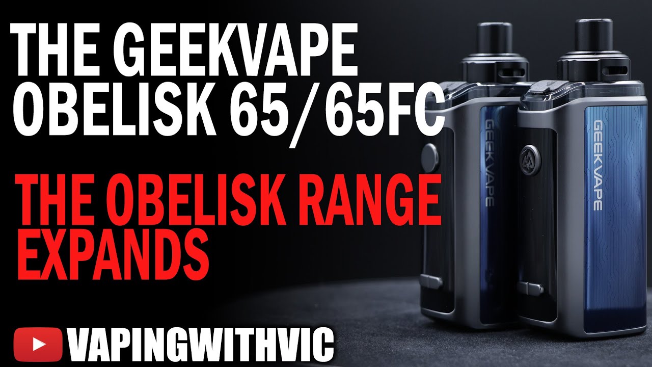 Geek Vape Obelisk 65 and 65fc - The Obelisk range expands - YouTube