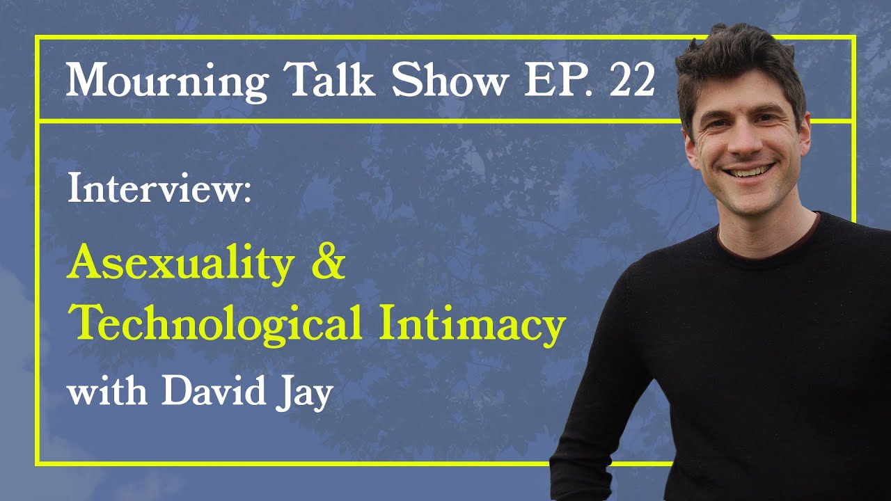 EP 22 David Jay: Asexuality and Technological Intimacy - YouTube