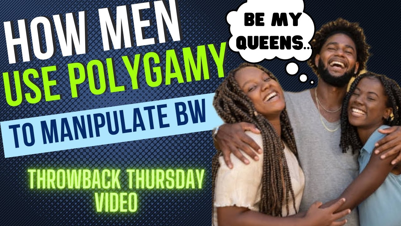 How Men Use POLYGAMY To Manipulate BW - YouTube