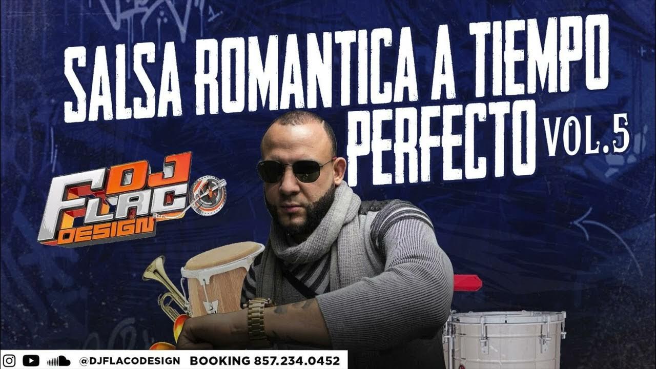 SALSA ROMANTICAS A TIEMPO PERFECTO DJ FLACO DESIGN 2024 - YouTube