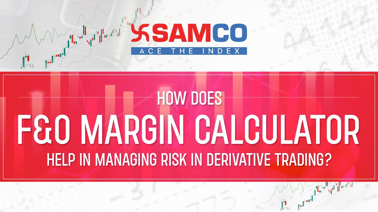 How Does F&O Margin Calculator Help in Managing Risk - Samco - YouTube