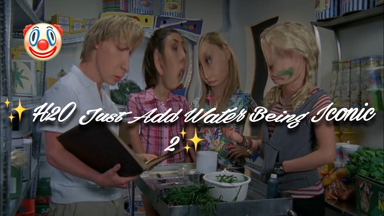 H2O just add water being iconic 2 - YouTube
