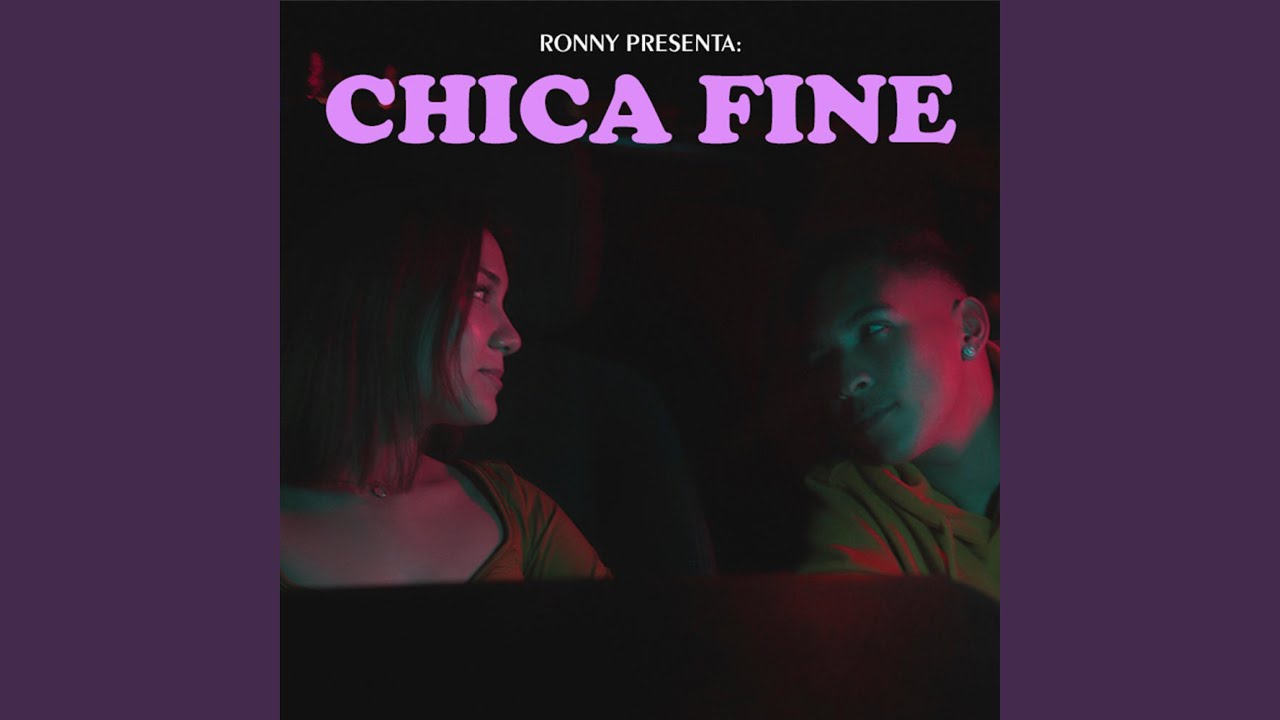 Chica Fine - YouTube