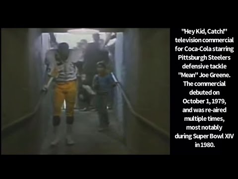 “Hey Kid, Catch!” Super Bowl Commercial featuring “Mean” Joe Greene ...