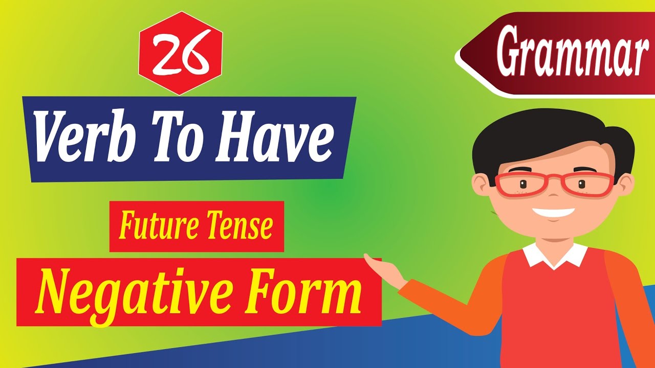 verb to have future tense negative form - YouTube