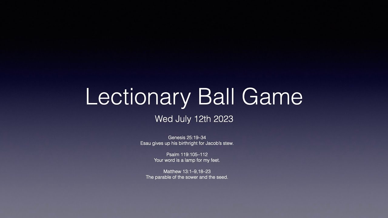 Lectionary Ball Game 12th July 2022 - YouTube