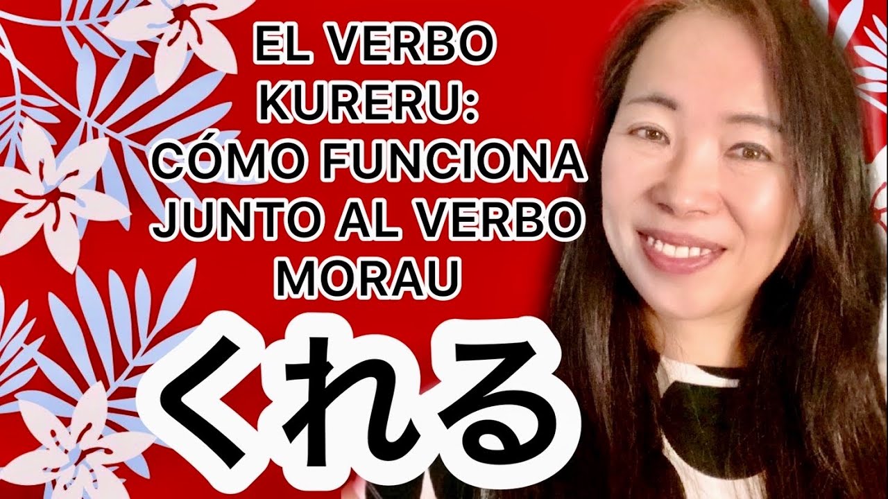 EL VERBO KURERU: CÓMO FUNCIONA JUNTO AL VERBO MORAU. APRENDE Y PRACTICA ...