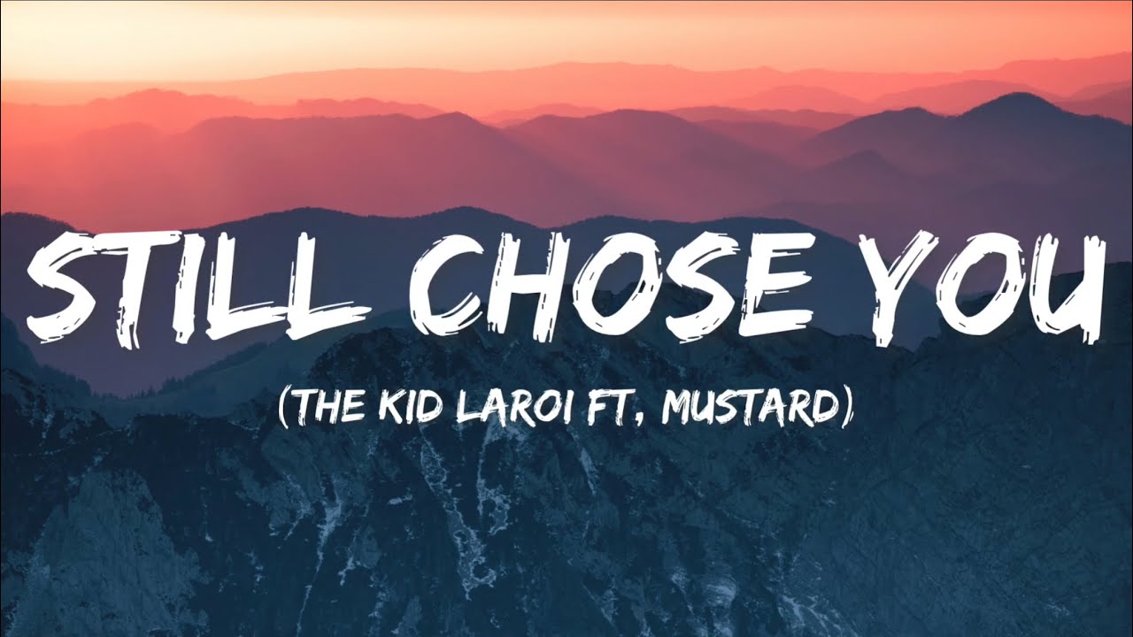 The Kid LAROI - Still Choose You (Lyrics) ft. Mustard - YouTube