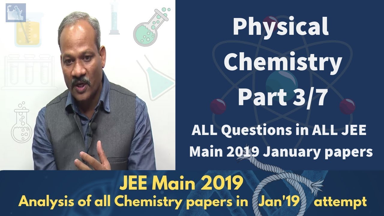 Part 3 7 Physical Chemistry Questions From All JEE Main 2019 Papers In part-3-7-physical-chemistry-questions-from-all-jee-main-2019-papers-in