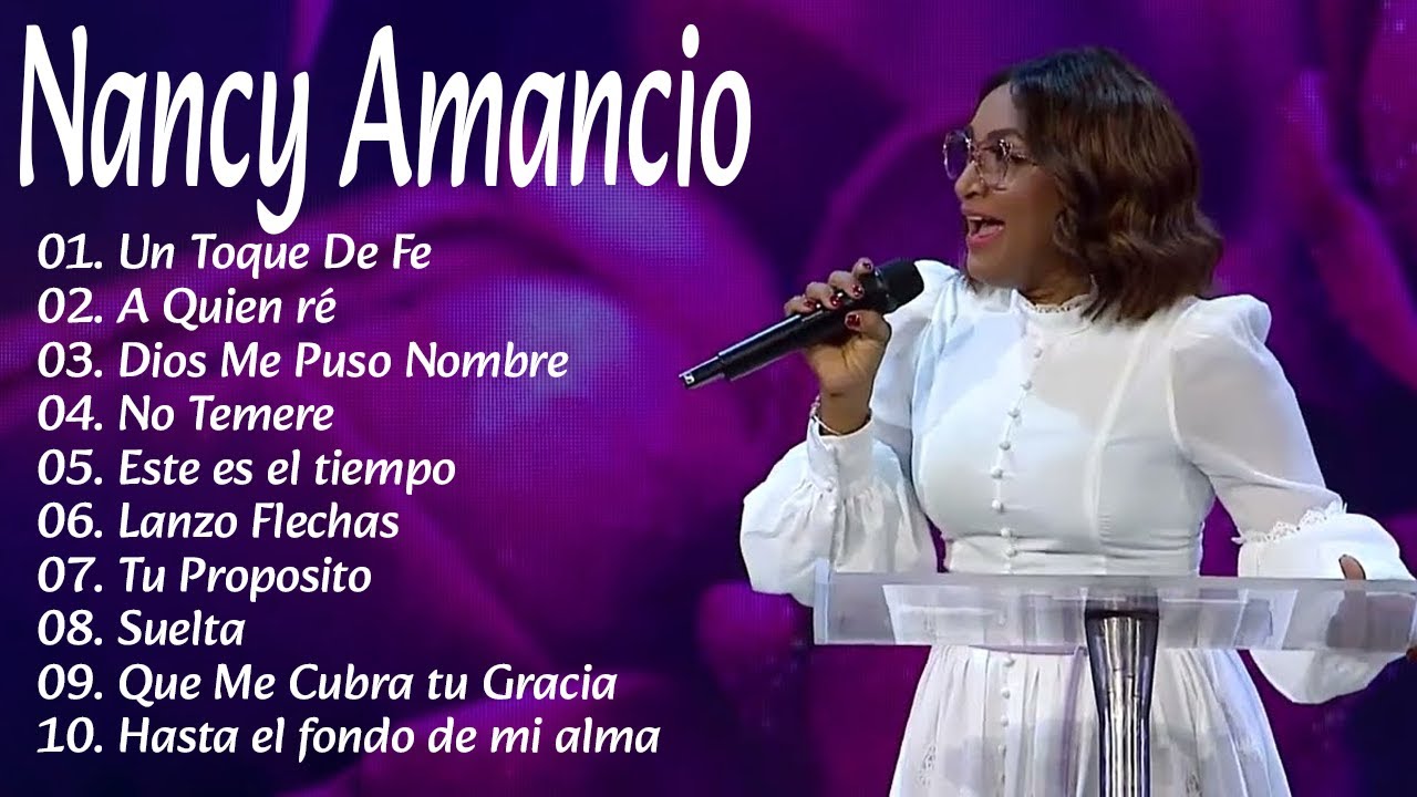 Nancy Amancio 2023 - Arrebato y Mas Álbum Completo l Musica Cristiana ...