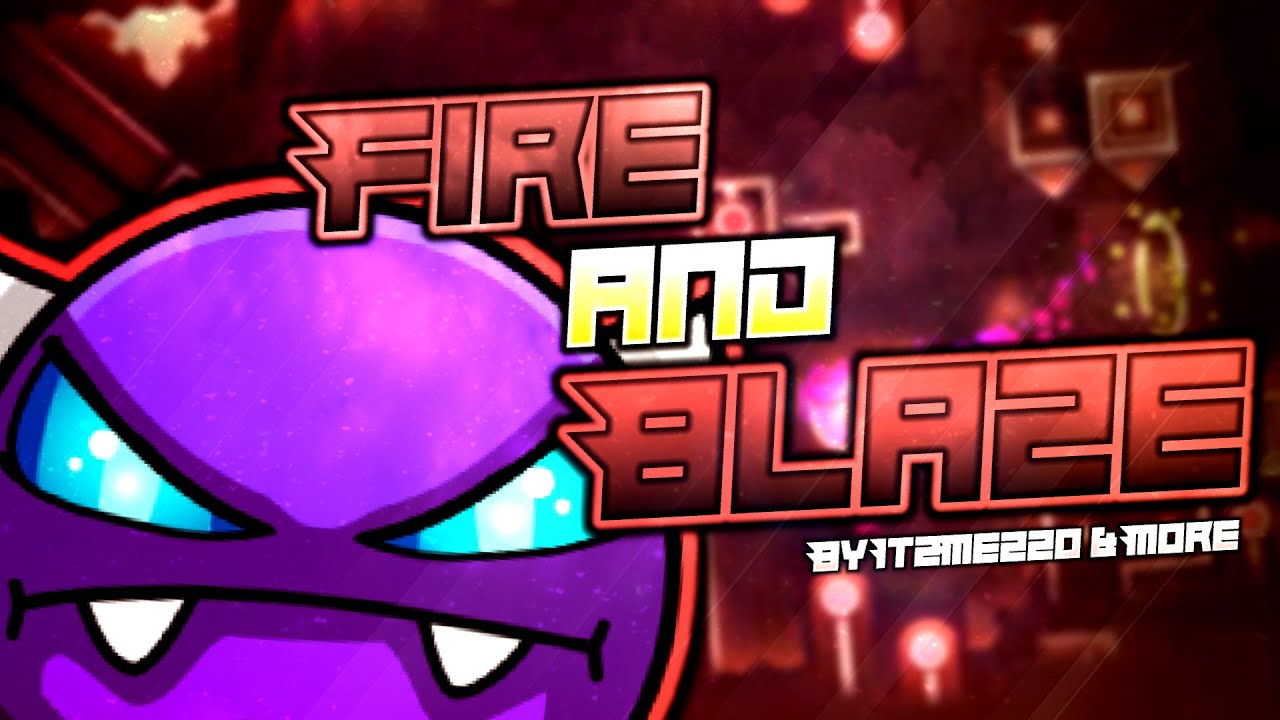 (Easy Demon / Weekly) Fire and Blaze By ItzMezzo & More - YouTube