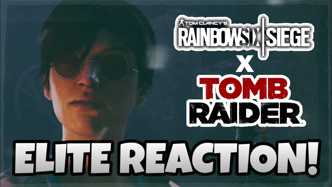 Rainbow Six Siege Ash Tomb Raider Elite *REACTION* - YouTube