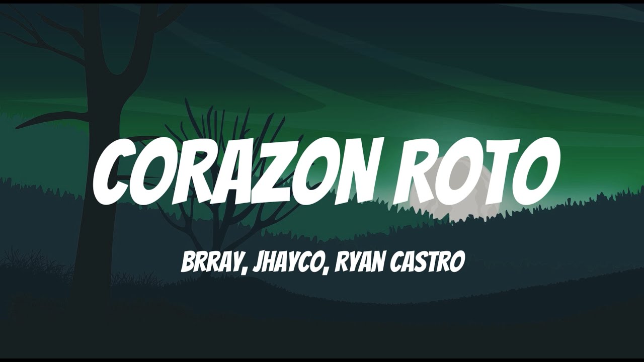 Brray, Jhayco, Ryan Castro - Corazón Roto (Letra/Lyrics) - YouTube