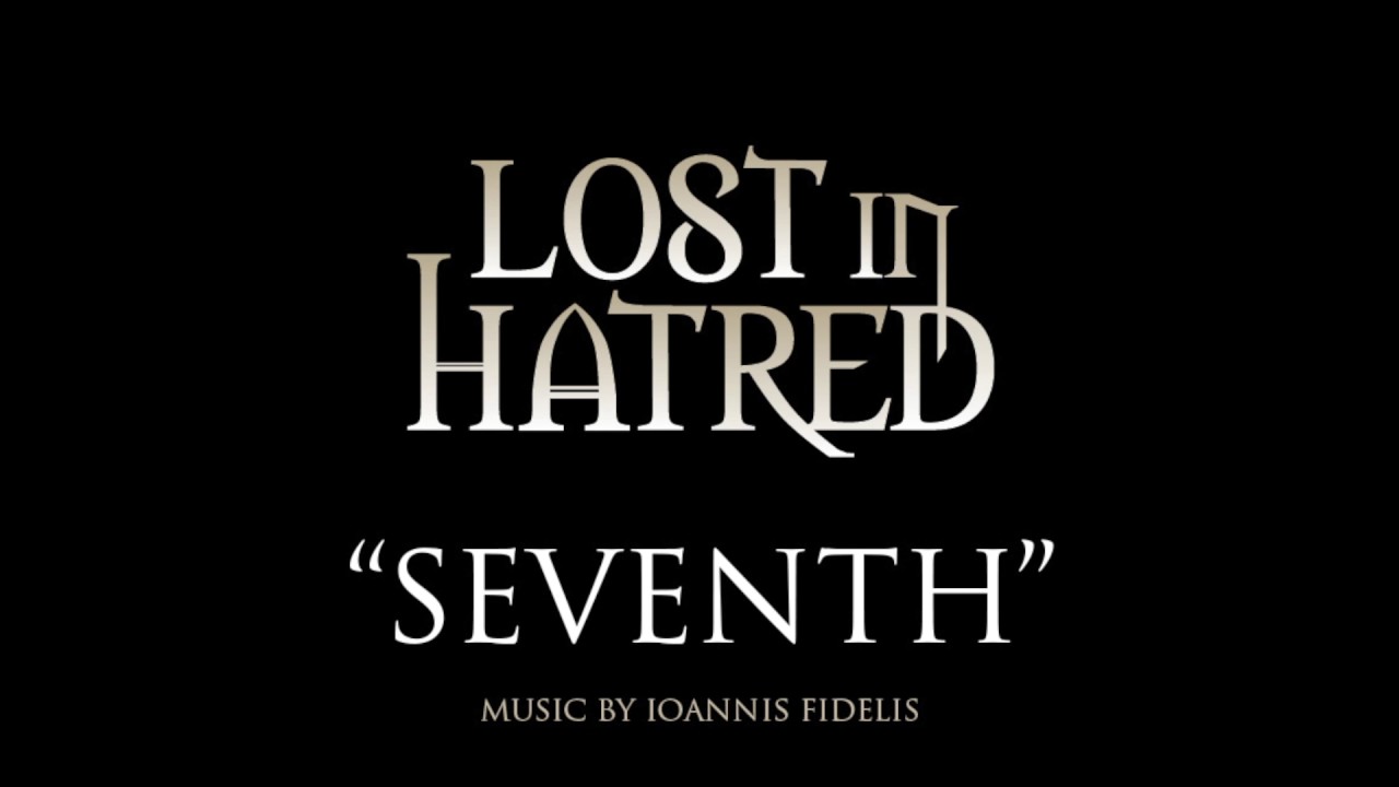 Lost In Hatred - Seventh - YouTube