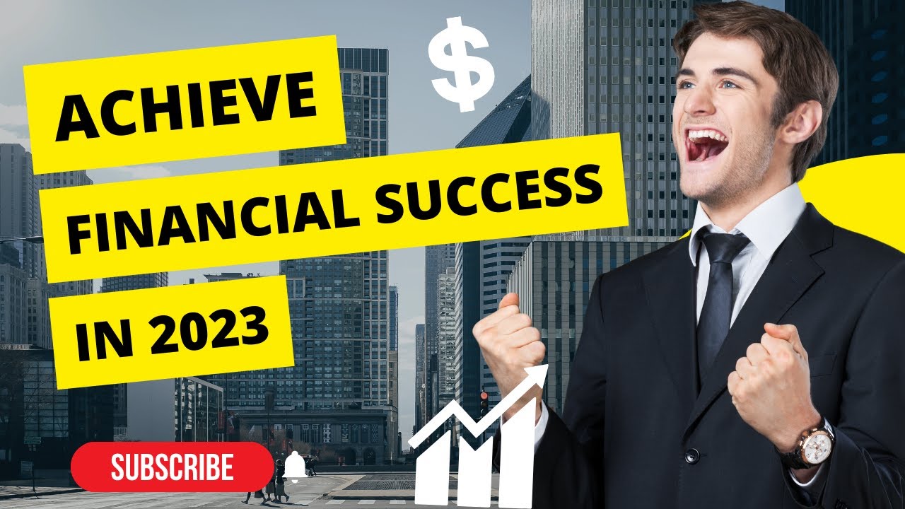 Top 10 Lessons to Achieve Financial Success in 2023 - YouTube