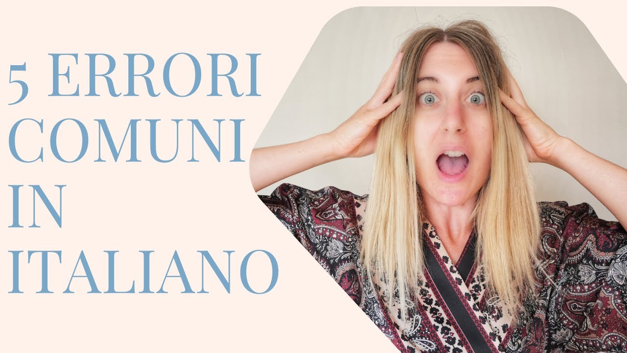 5 COMMON MISTAKES STUDENTS DO WHEN LEARNING ITALIAN | LANGUAGE STUDY ...