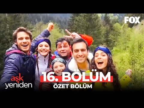 Aşk Yeniden 16. Bölüm Özet