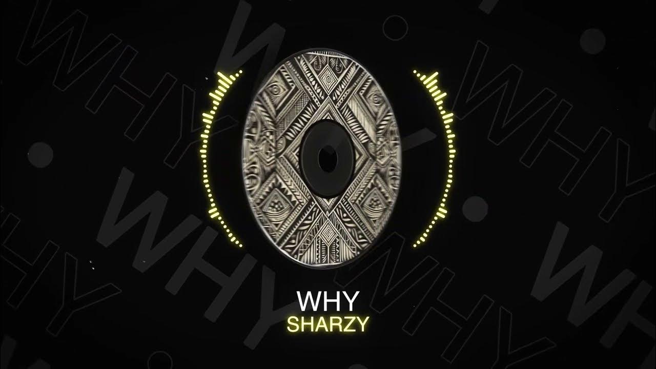 Sharzy - Why (Audio) - YouTube