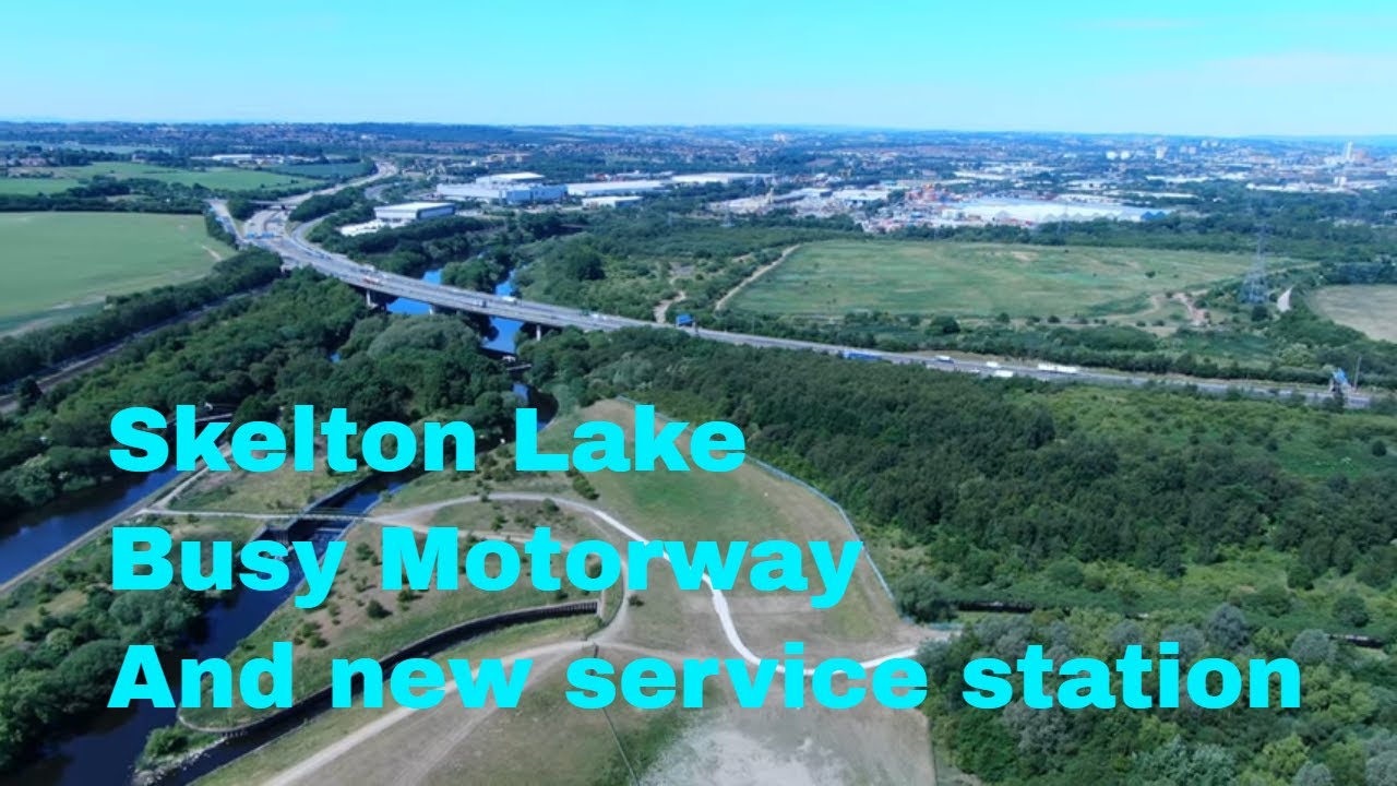 Views of Leeds city, Motorway hyperlapse, Skelton Lake, New M1 Service ...