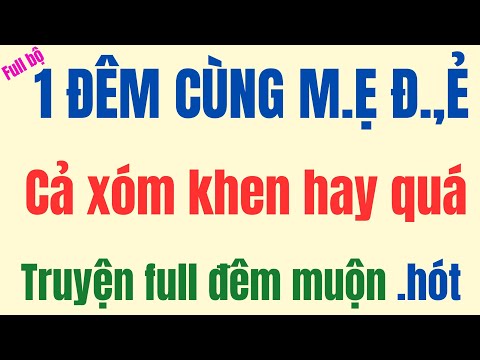 Trọn bộ 1 LẦN CÙNG MẸ   | Truyện đêm khuya hấp dẫn nhất 2025