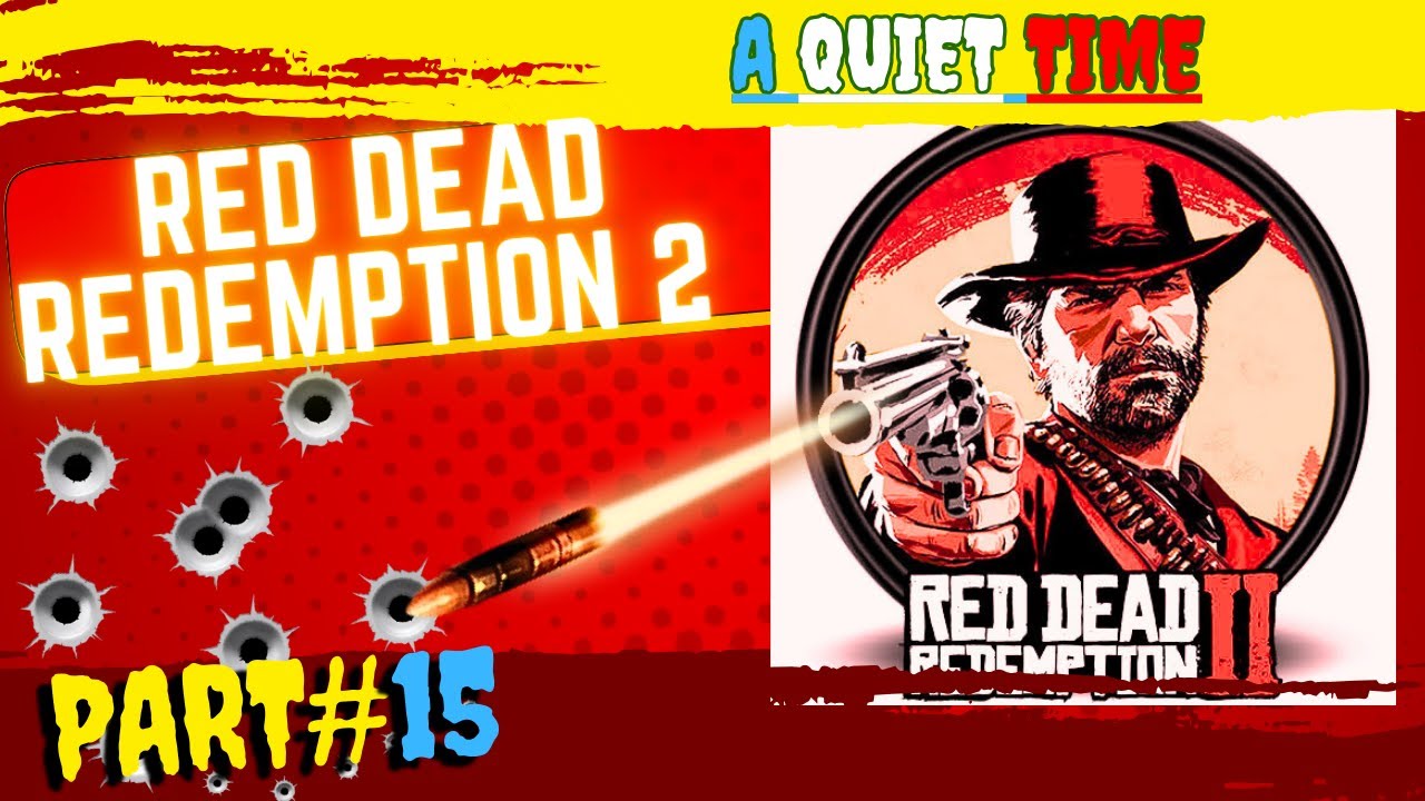 A Quiet Time | Red Dead Redemption 2 | Part #15 #rdr2 - YouTube