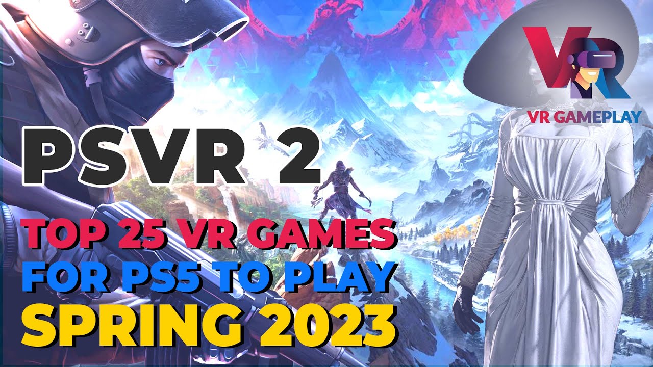 Top 25 Best PSVR 2 Games And Experiences for PS5 to play this spring ...