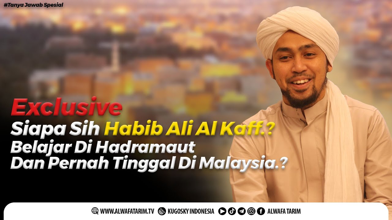 "'Exclusive" Siapa Habib Ali Al Kaff.? Biografi Al Habib Ali Zainal ...