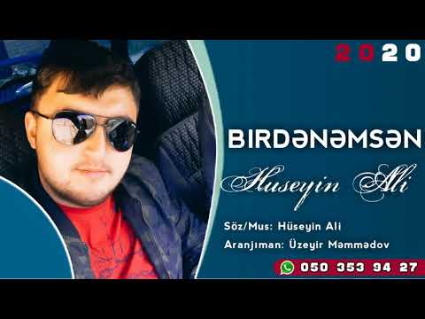 Huseyin Ali - Birdenemsen 2020 yeni sevgi mahnisi