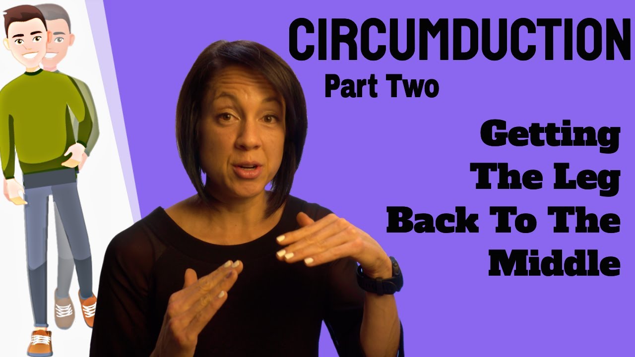 Circumduction: Tips to bringing the leg in - YouTube