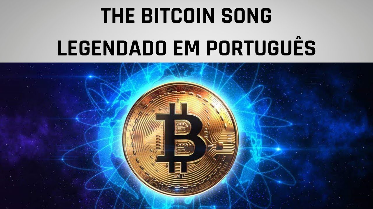 THE BITCOIN SONG - LEGENDADO EM PORTUGUÊS - YouTube