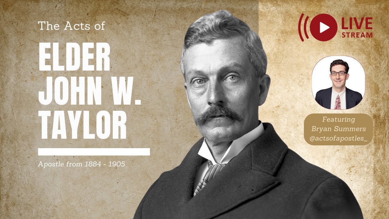 The Acts of Elder John W. Taylor - YouTube