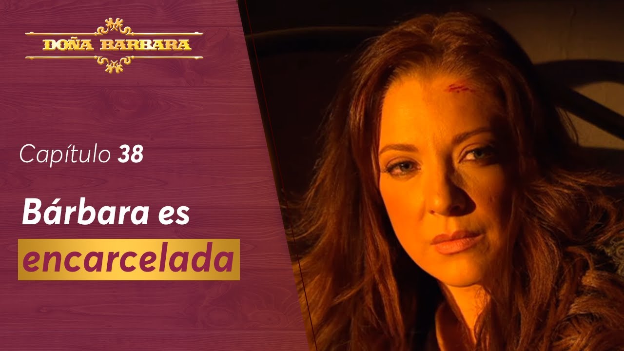 Bárbara es detenida por la policía | Capítulo 38 | Temporada 1 | Doña ...