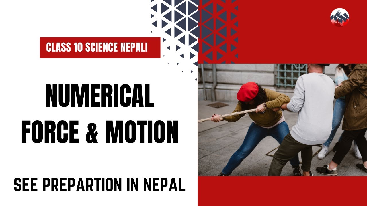 Numerical Solutions of Motion and Force | Class 10 Physics | SEE ...