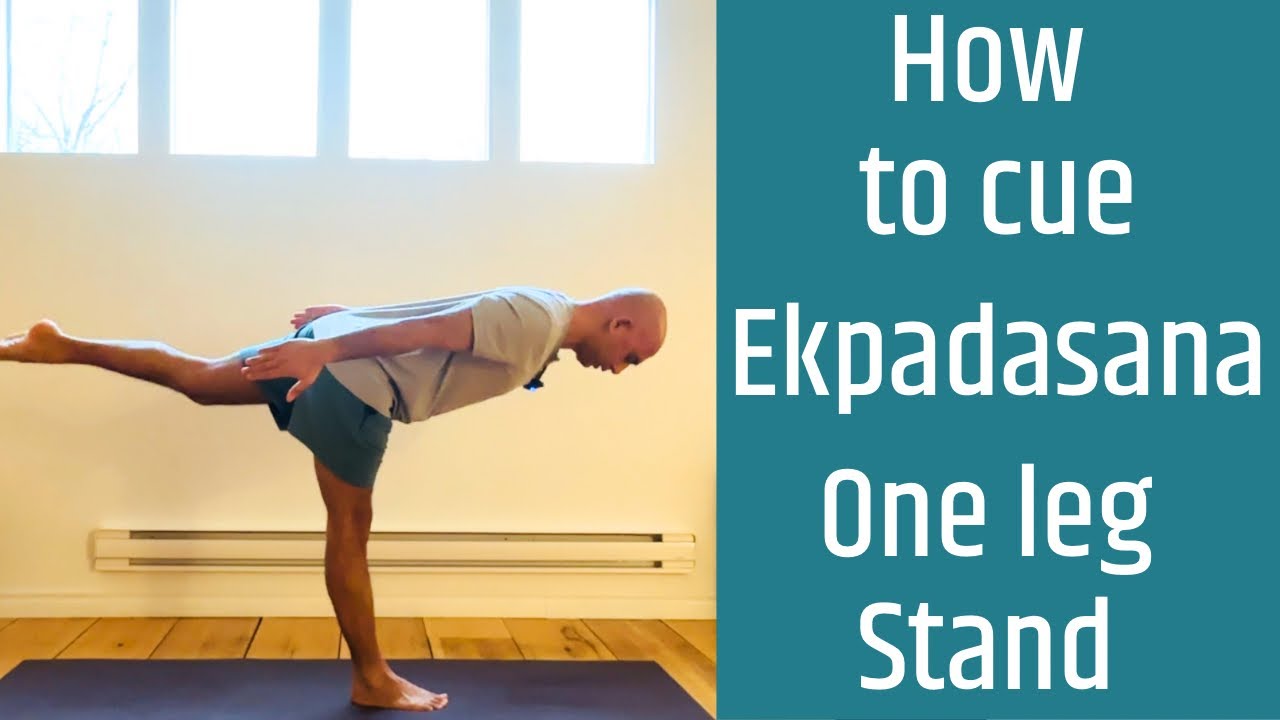How to cue One leg stand pose - Ekpadasana - YouTube