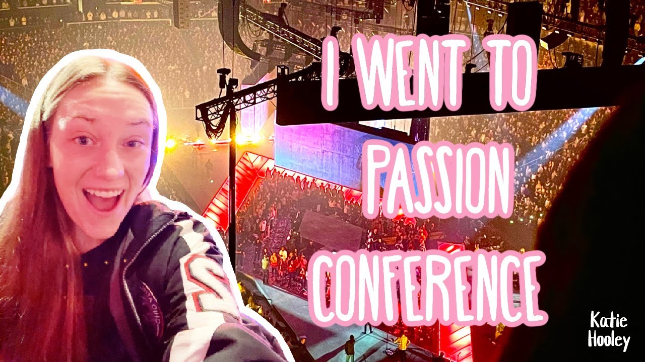 Passion Conference 2023 Recap /// Biggest Takeaways from Passion 2023 ...