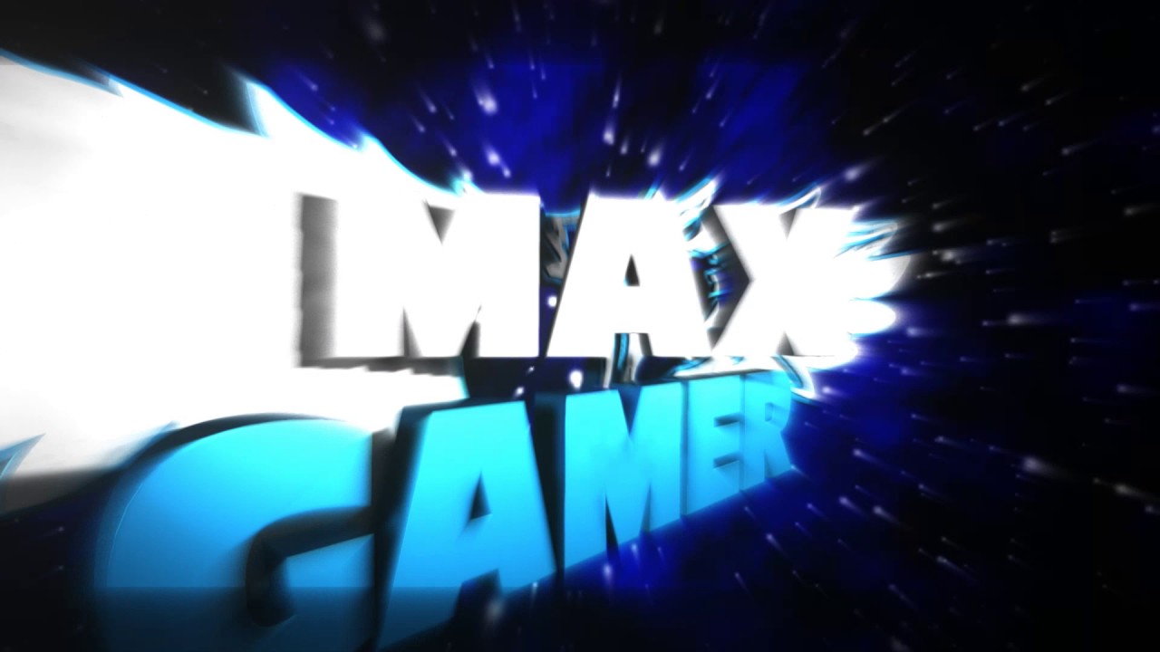 INTRO FOR MAX GAMER - YouTube