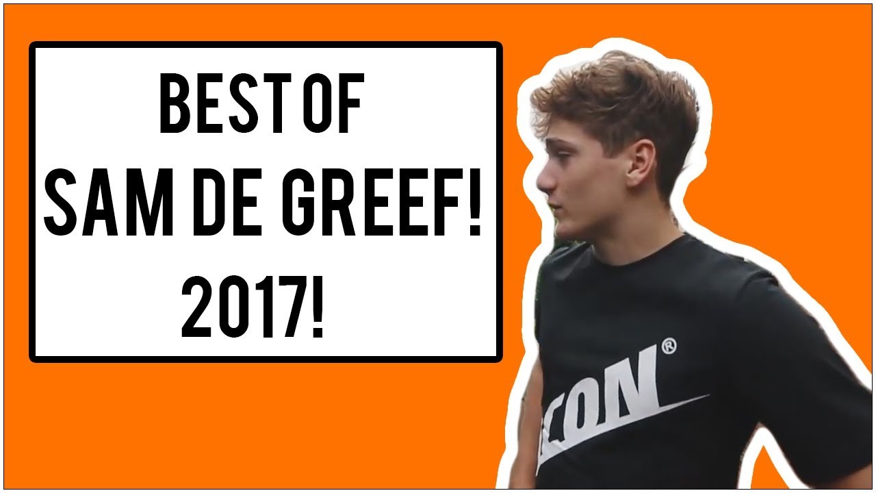 BEST OF SAM DE GREEF 2K17! (WORLDS FIRST!) - YouTube