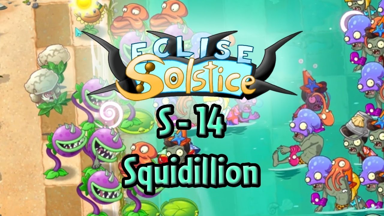 PvZ2: ECLISE Solstice | S-14: Squidillion - YouTube
