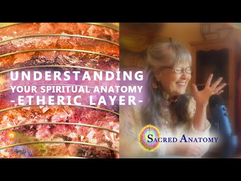 Understanding Your Spiritual Anatomy - Etheric Layer - YouTube
